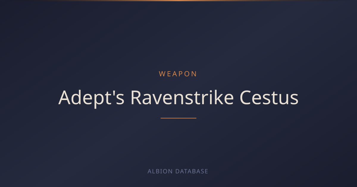 Albion Online Adept's Ravenstrike Cestus — Weapon Stats & Abilities ...